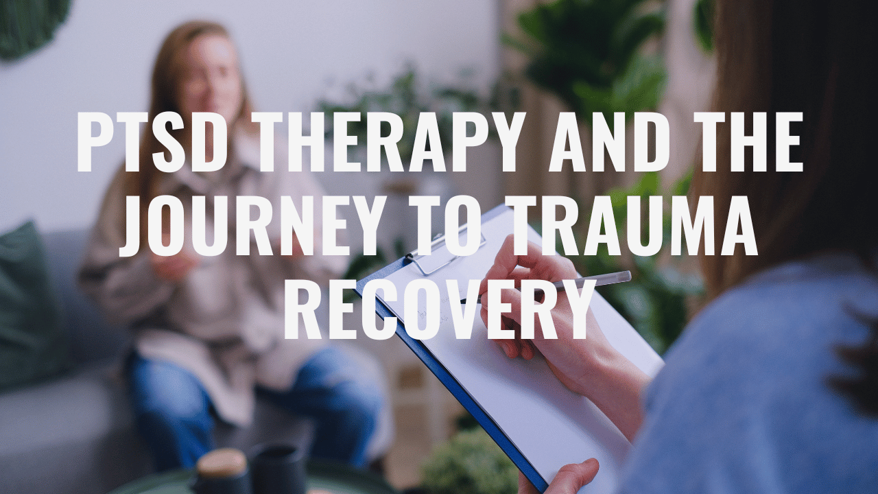 PTSD Therapy and the Journey to Trauma Recovery - Brighter Side Wellness