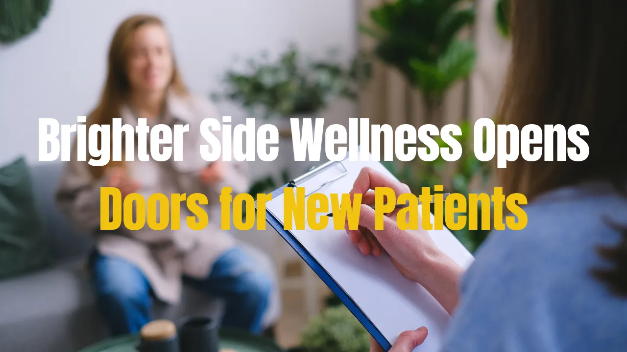 Brighter Side Wellness Opens Doors for New Patients - Brighter Side ...