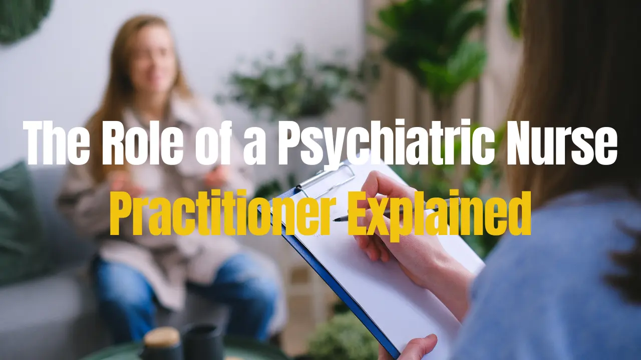 The Role of a Psychiatric Nurse Practitioner Explained - Brighter Side ...